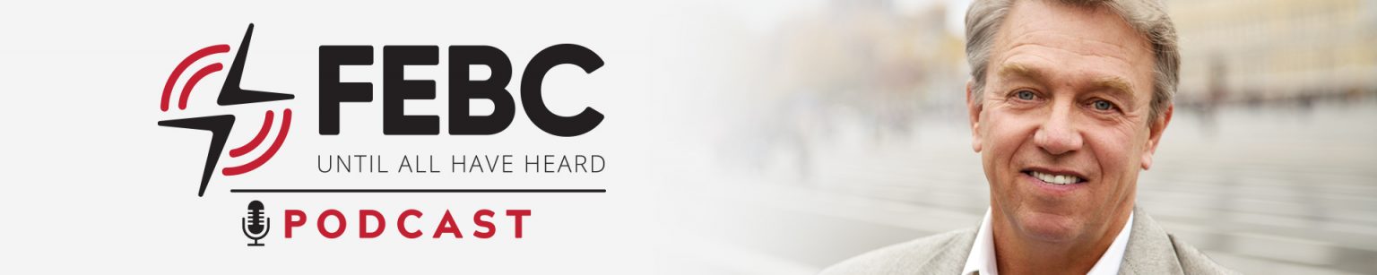 The Future of FEBC (Ep 8) | FEBC – Far East Broadcasting Company